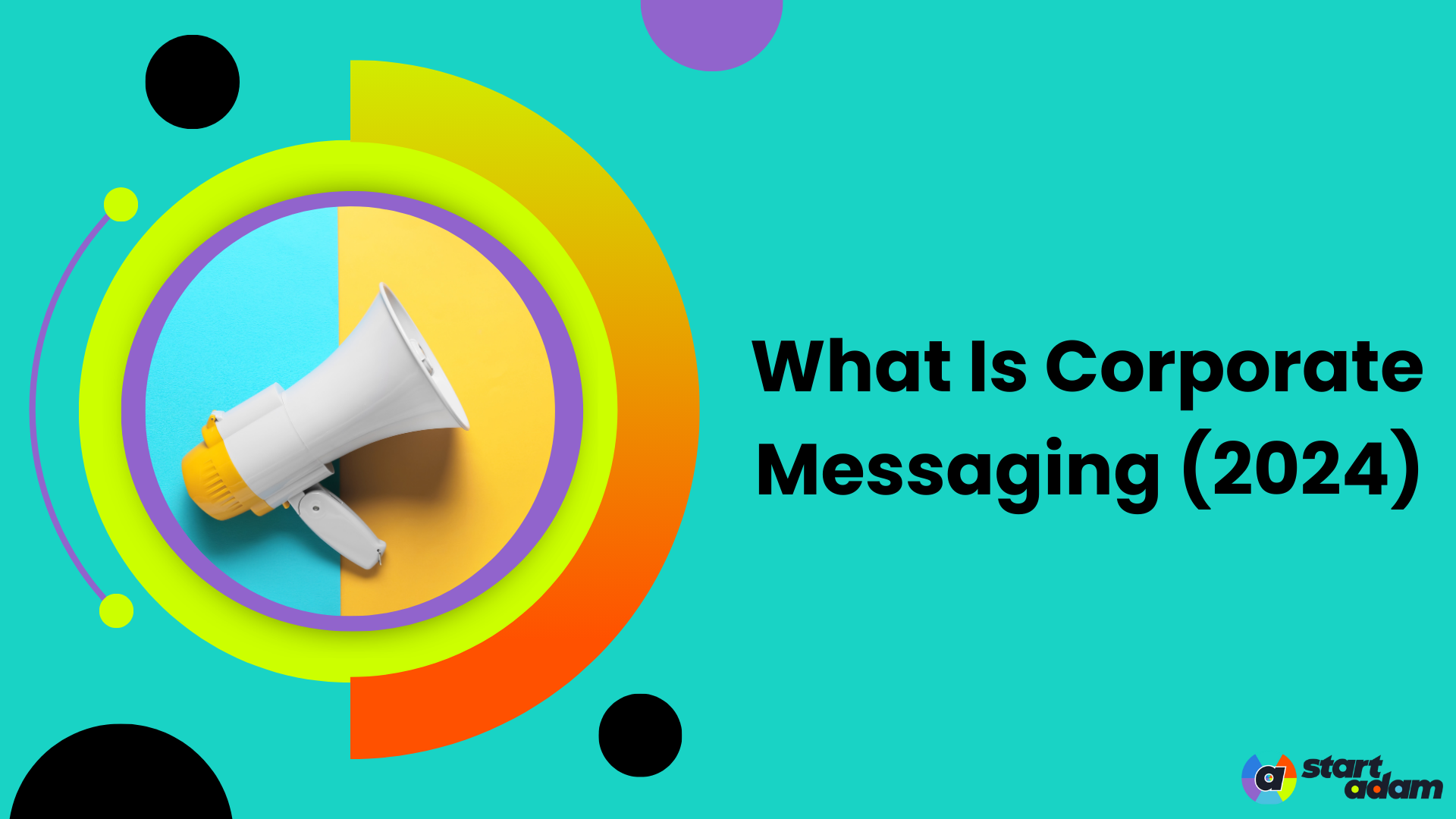 What Is Corporate Messaging (2024) - StartADAM